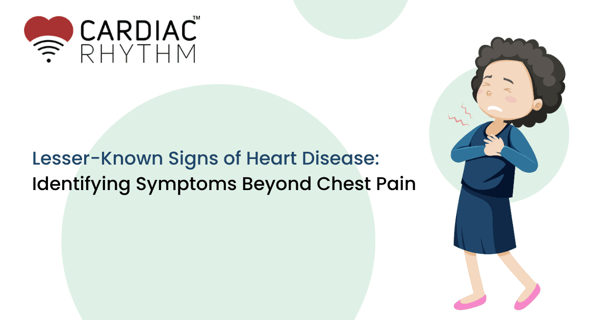 Lesser-Known Signs of Heart Disease: Identifying Symptoms Beyond Chest ...